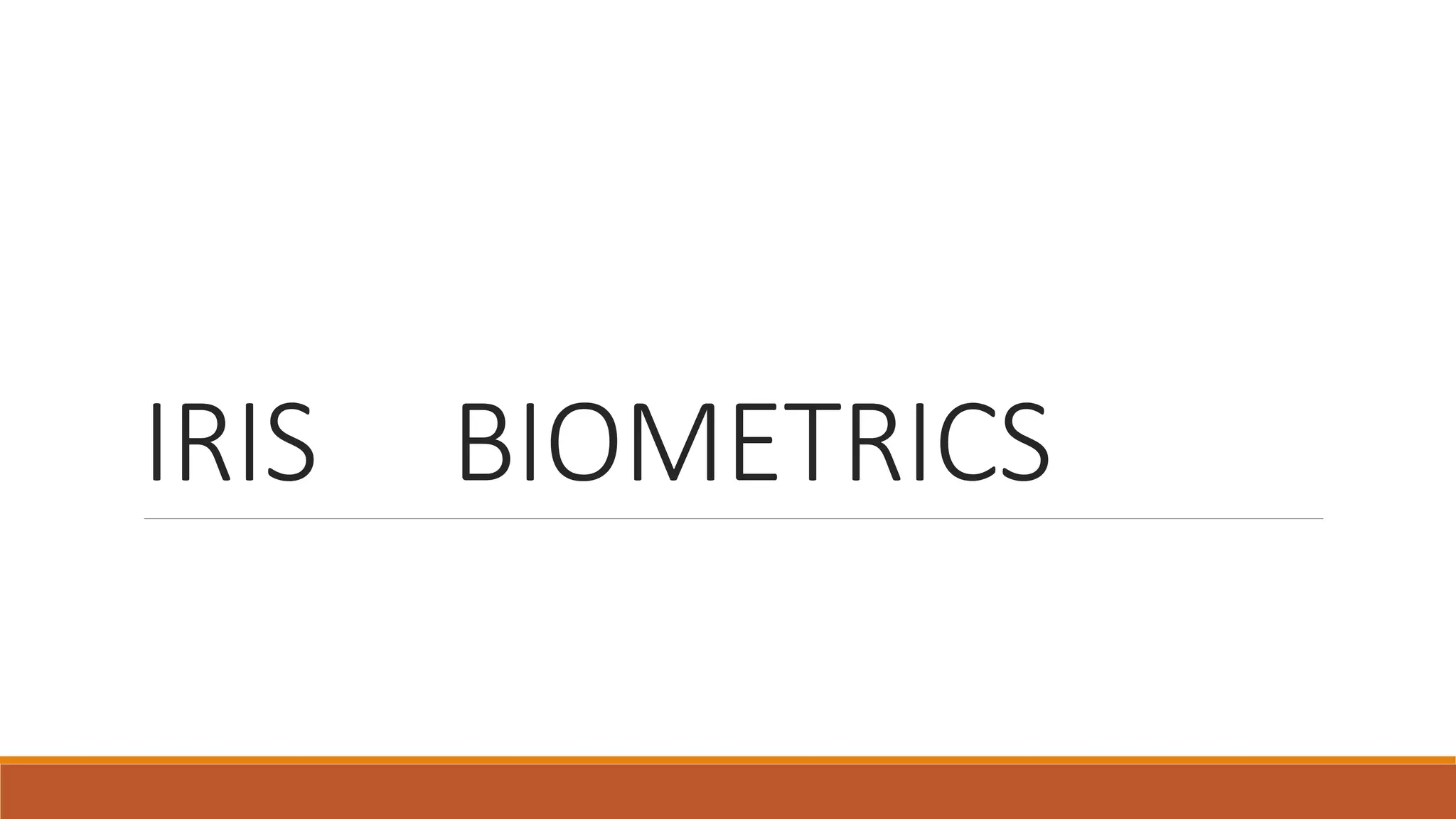 Iris biometrics | PPTX