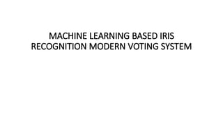 iris ppt for machine laernig and voting.pptx | Computing | Technology & Computing