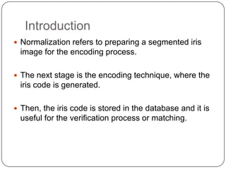 Iris segmentation analysis using integro differential operator and hough transform in biometric ...