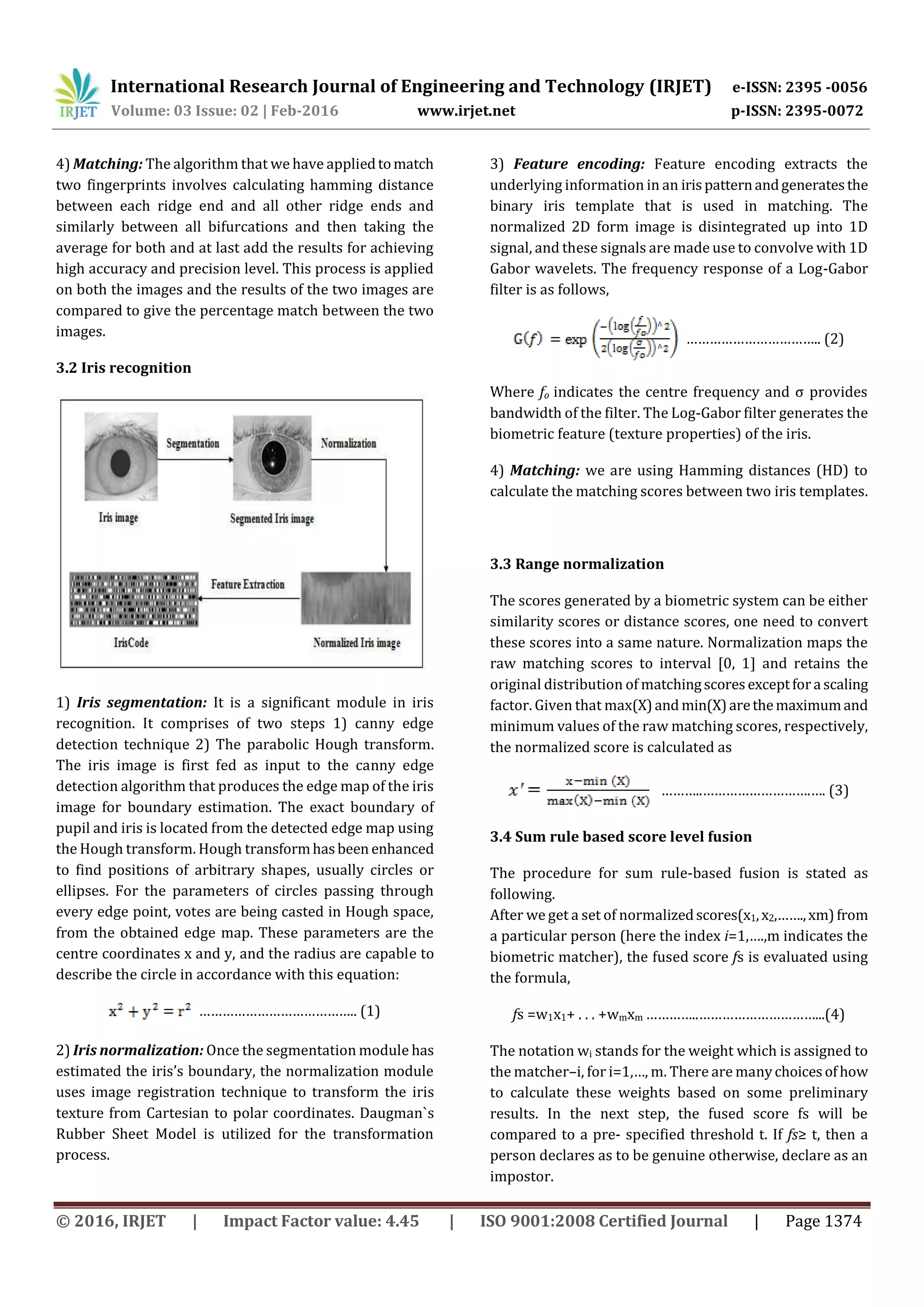 Sum Rule Based Matching Score Level Fusion Of Fingerprint And Iris