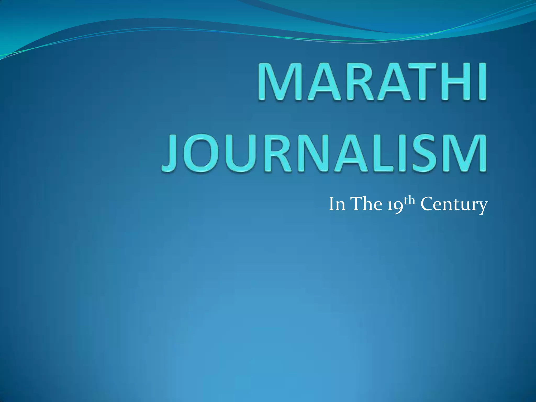 Marathi Journalism in the 19th century | PPTX