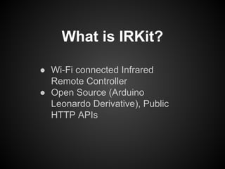 IRKit presentation for #sz1208 | PPT