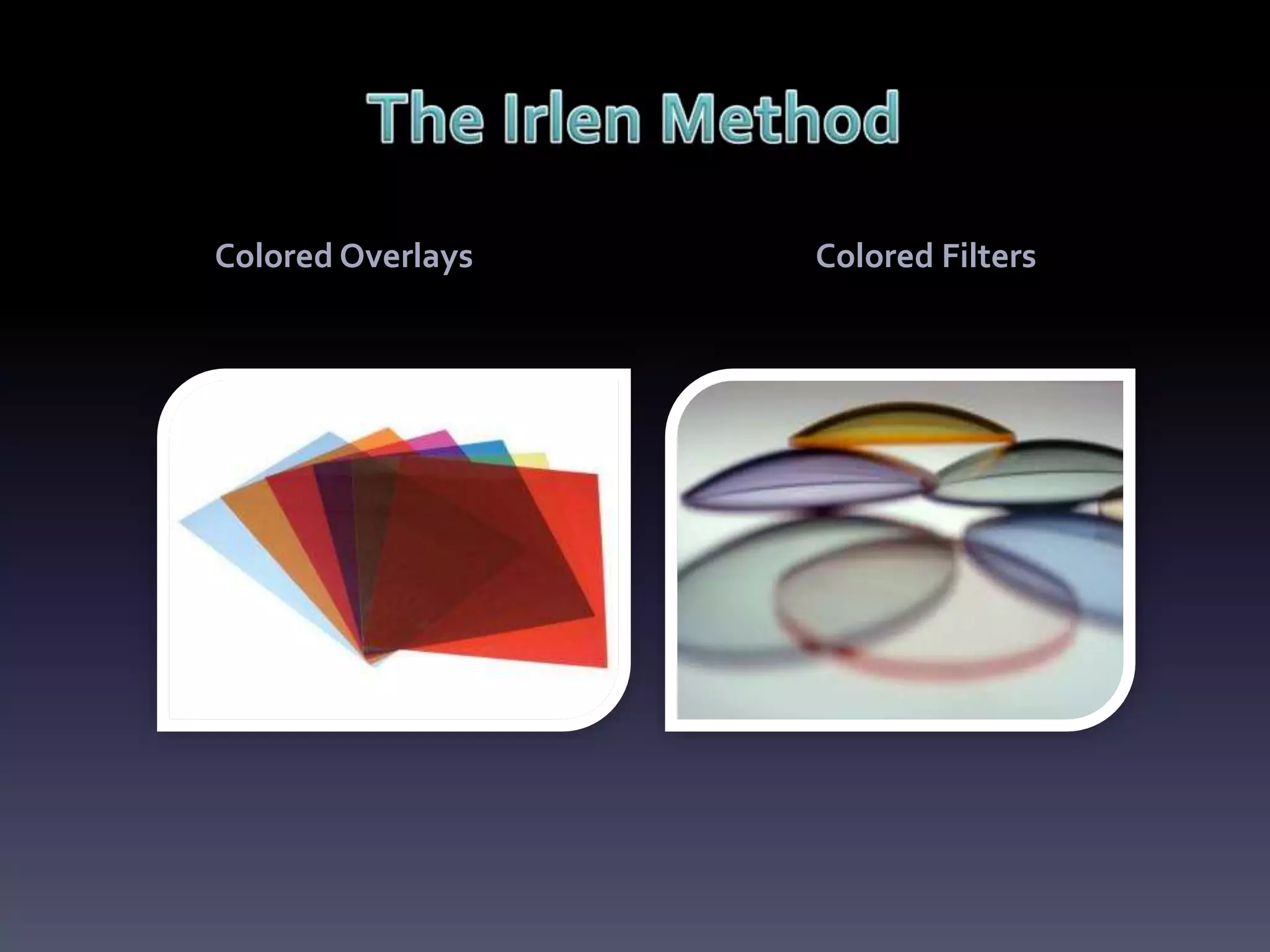 Irlen syndrome & irlen method overview & case study | PPT