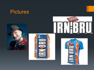 Irn bru mood board | PPTX | Food & Drink