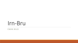 Irn Bru pro forma | PPT