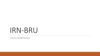 IRN-BRU College Work, Louis Robinson | PPT | Free Download