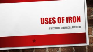 Uses Of Iron Element