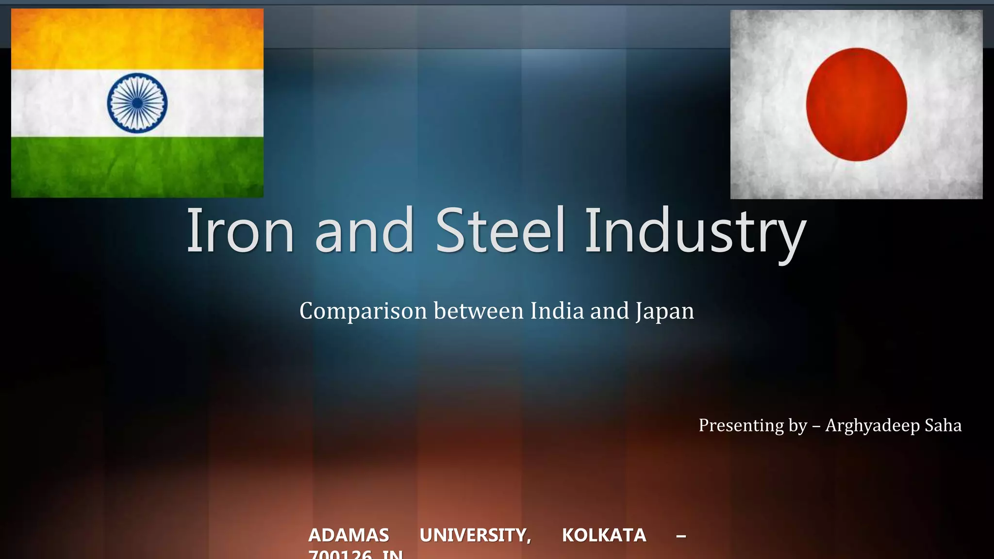 Iron and steel industry India vs Japan | PPSX