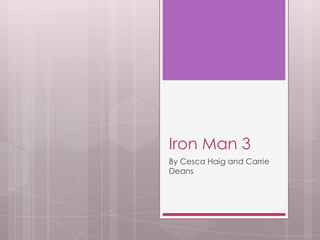 Iron man 3 powerpoint | PPTX