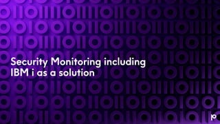 Increase Security Observability with IBM i Machine Data | PPTX | Cloud Computing | Internet