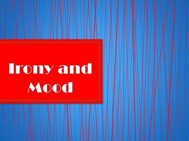 Irony and mood | PPT