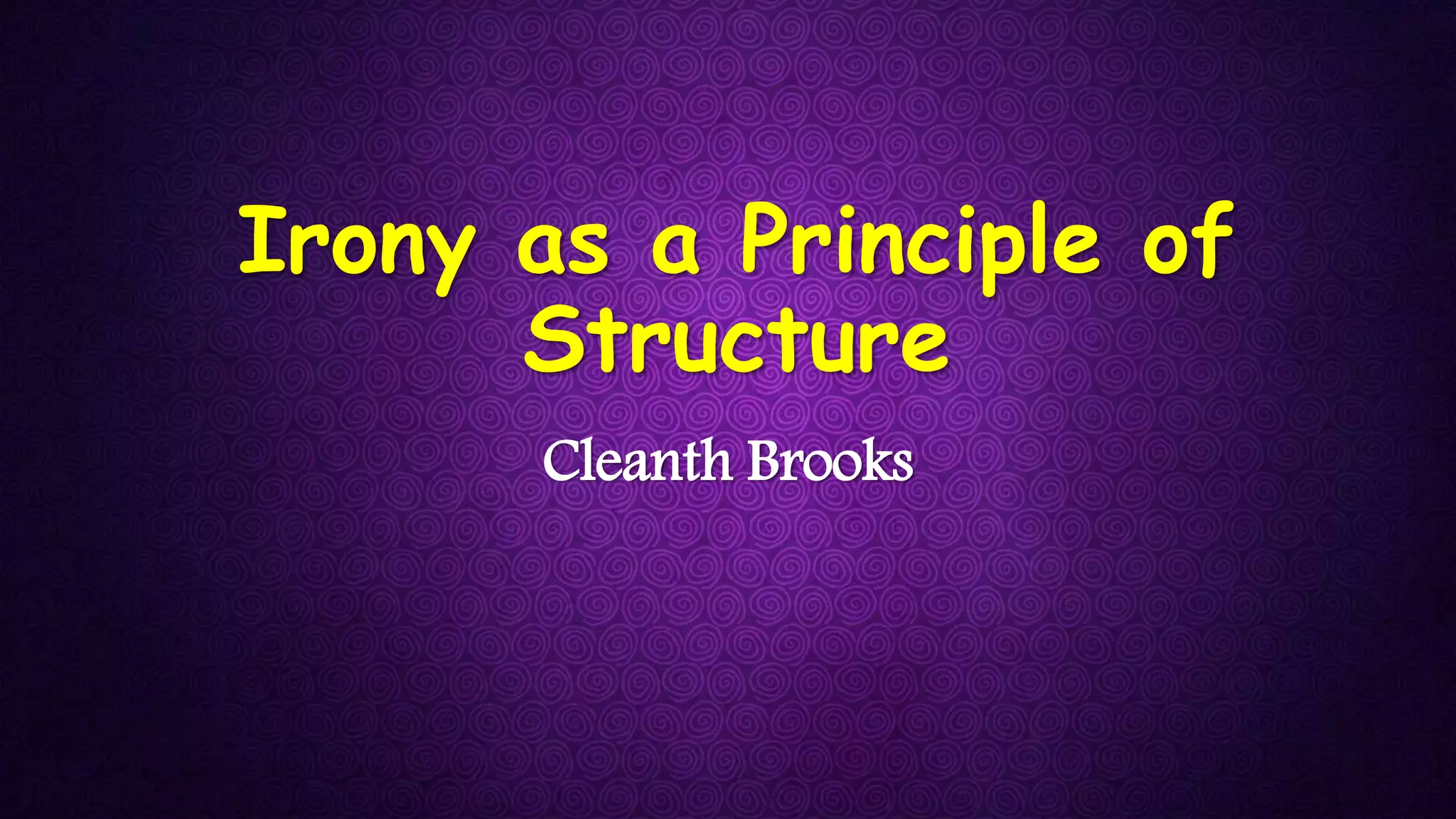 Irony as a principle of structure | PPTX
