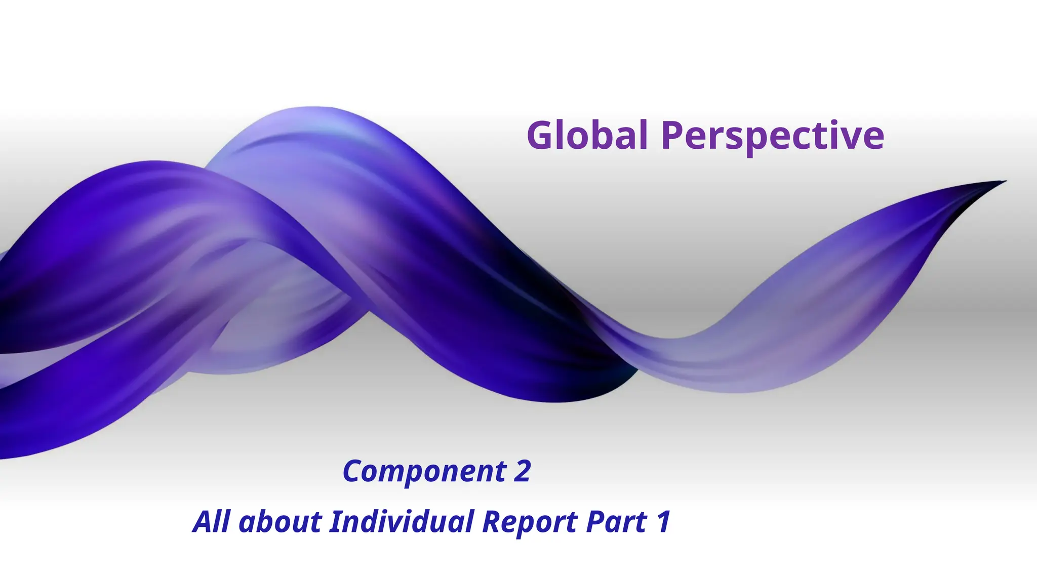 Individual report of global perspective. | PPTX