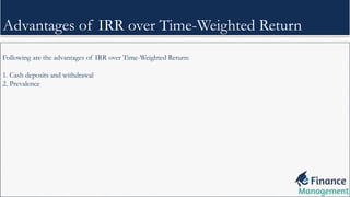 IRR & Time Weighted Return | PPT