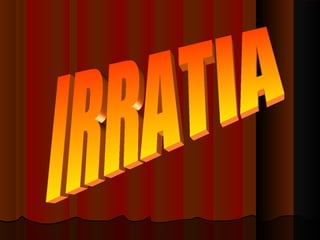Irratia | PPT