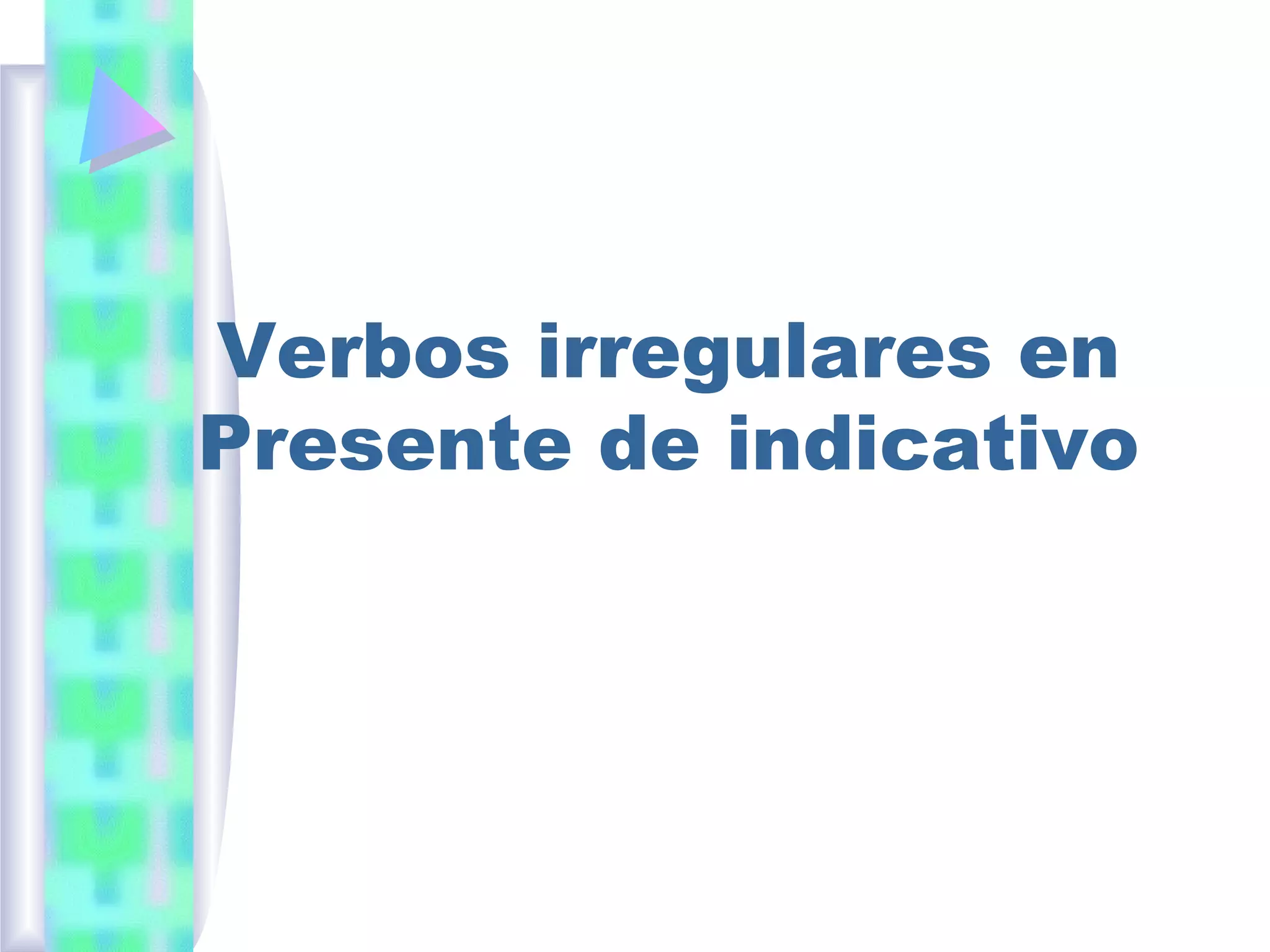 IRREGULARIDADES EN PRESENTE DE INDICATIVO | PPT