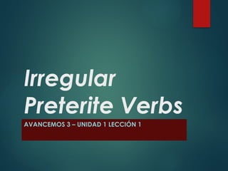 Irregular Preterite Verbs spa 3 PPT.pptx