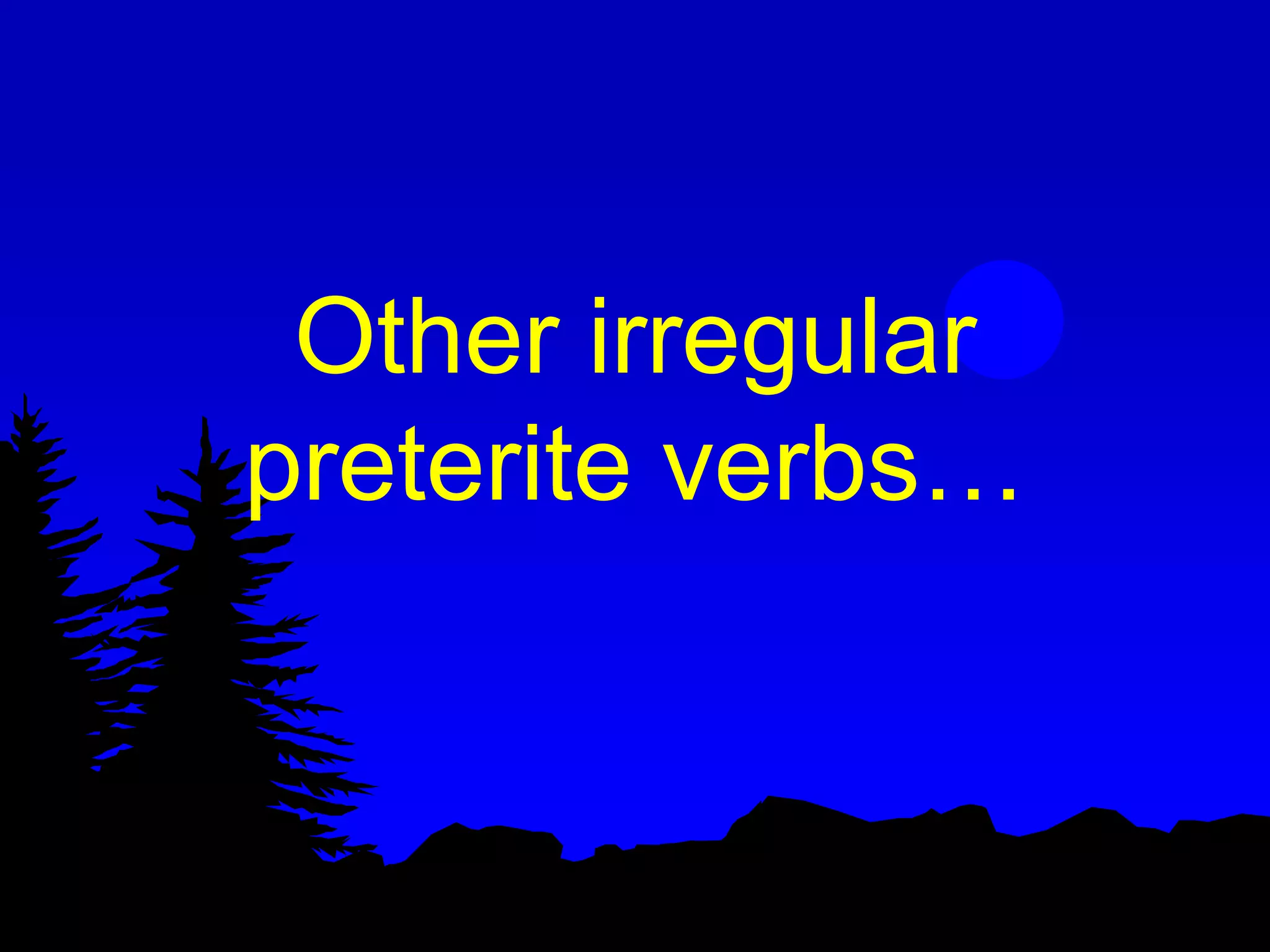 Irregular Preterite Verbs Ppt Descarga Gratuita