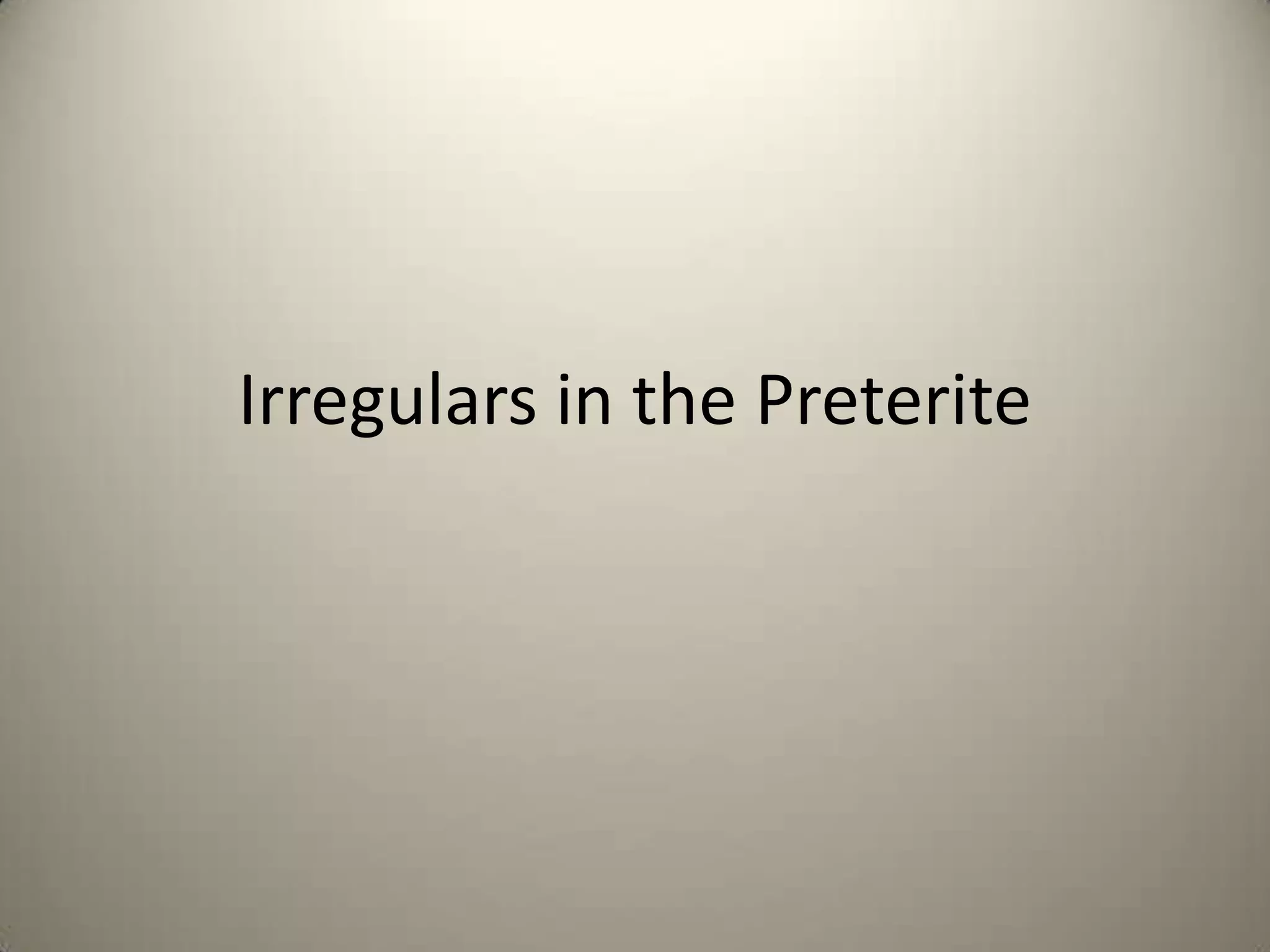 8-Irregulars in the preterite | PPTX