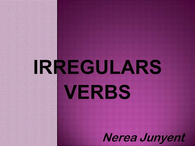 Irregulars verbs | PPTX