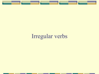 Irregular verbs | PPT