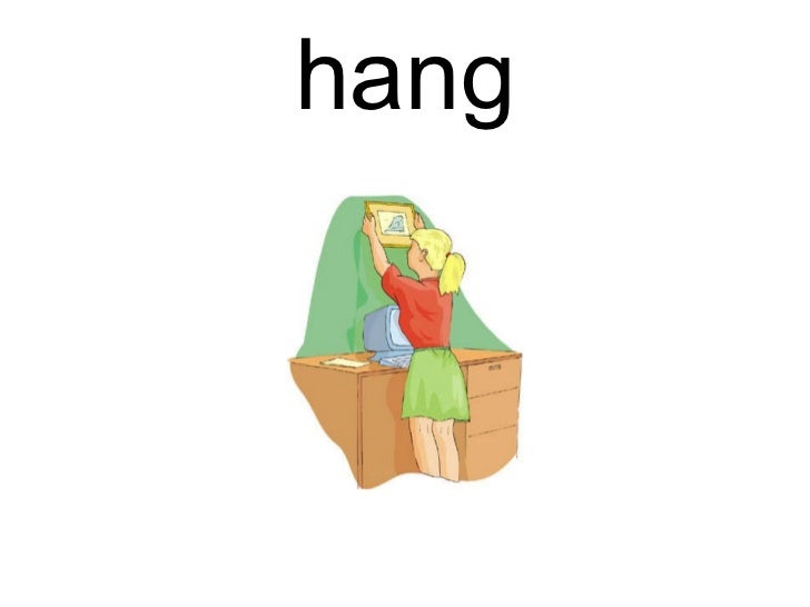 Verb Forms Of Hang at Melody Davis blog