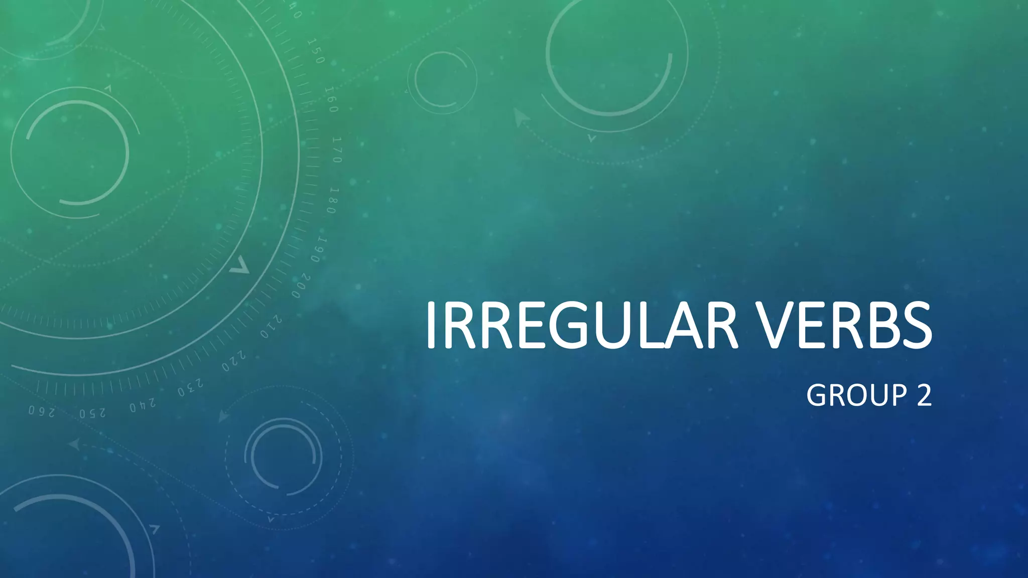 IRREGULAR VERBS GROUP 2 | PPTX
