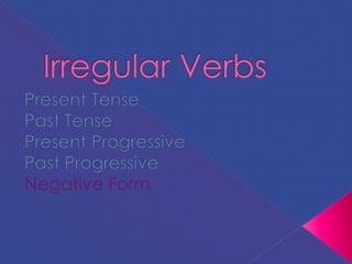 Irregular verbs negative form | PPTX