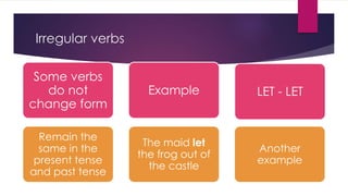 Irregular verbs and simple past tense | PPT