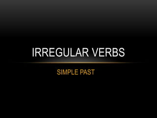 Irregular verbs past | PPT