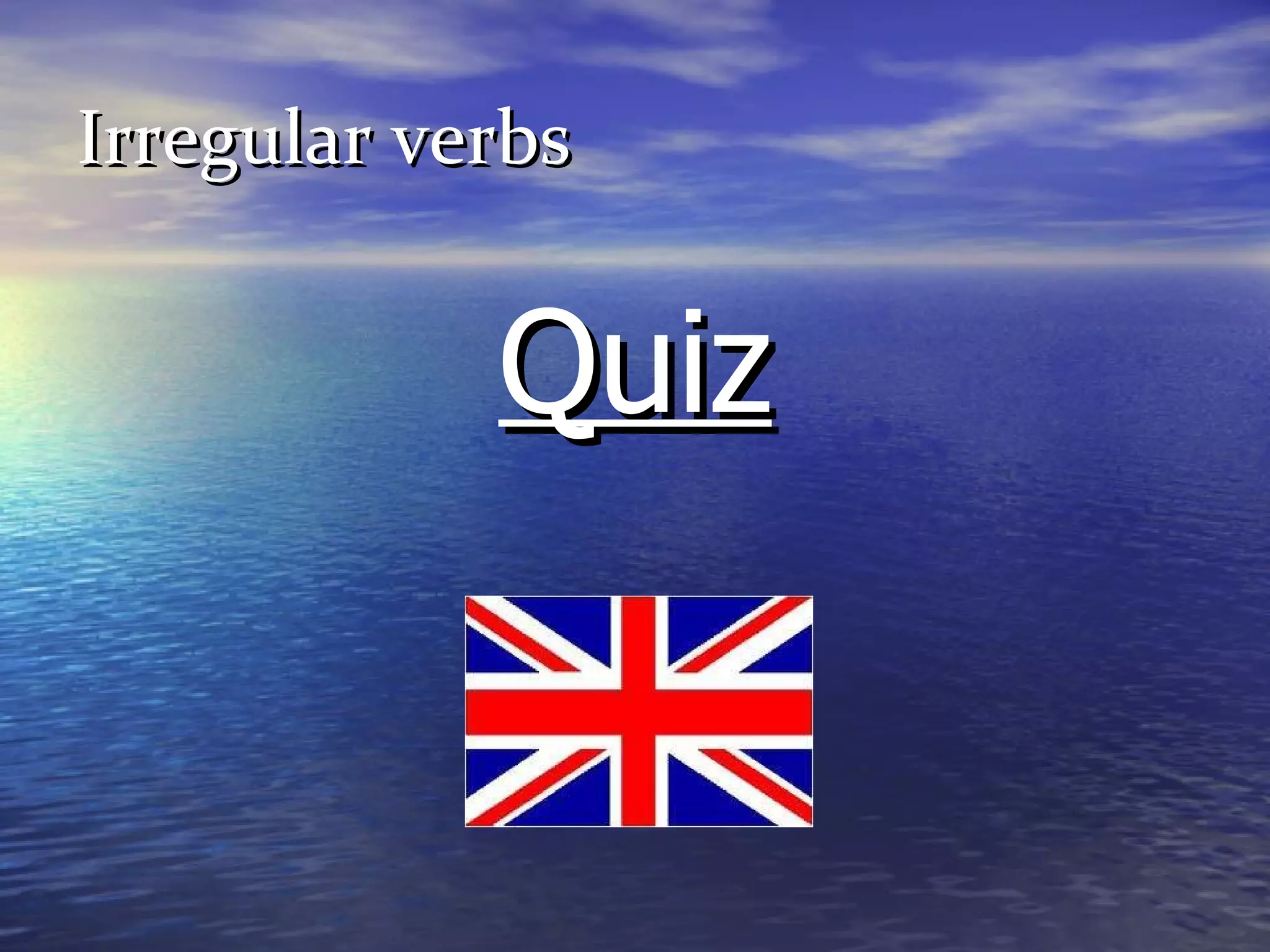 Irregular Verbs Quiz Ppt