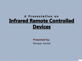 Infrared Remote Controlled Devices | PPTX