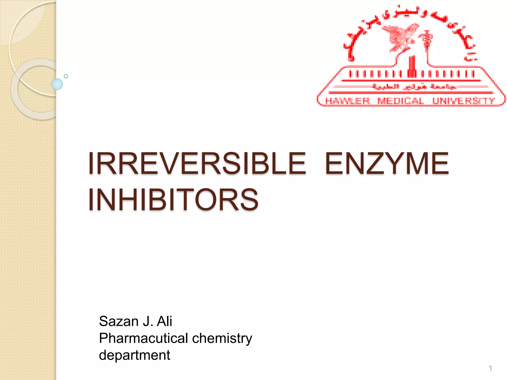 Irreversible enzyme inhibitores | PPTX