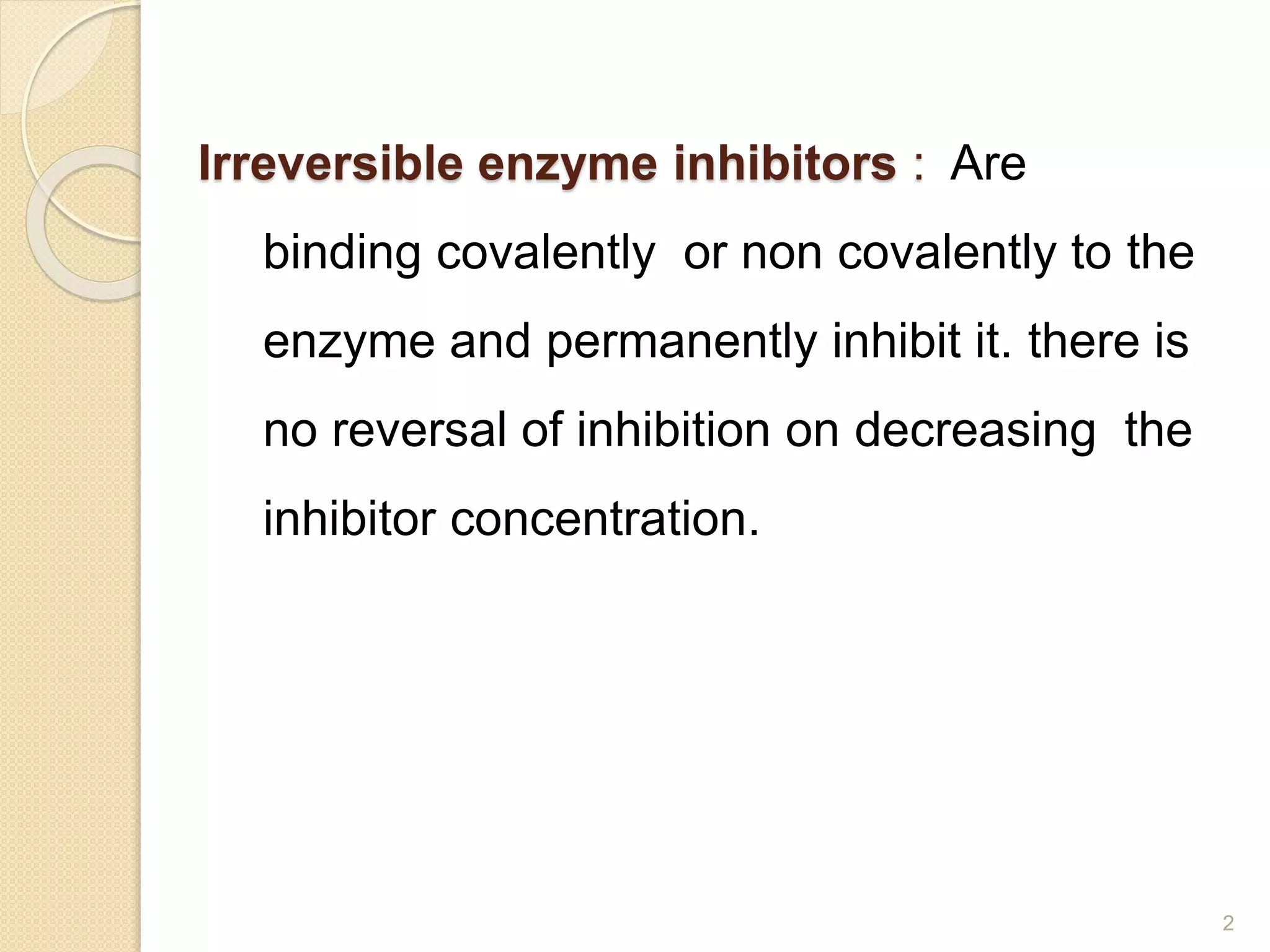 Irreversible enzyme inhibitores | PPTX