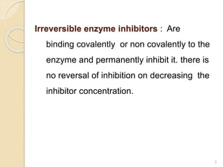 Irreversible enzyme inhibitores | PPTX