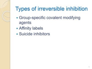 Irreversible enzyme inhibitores | PPTX