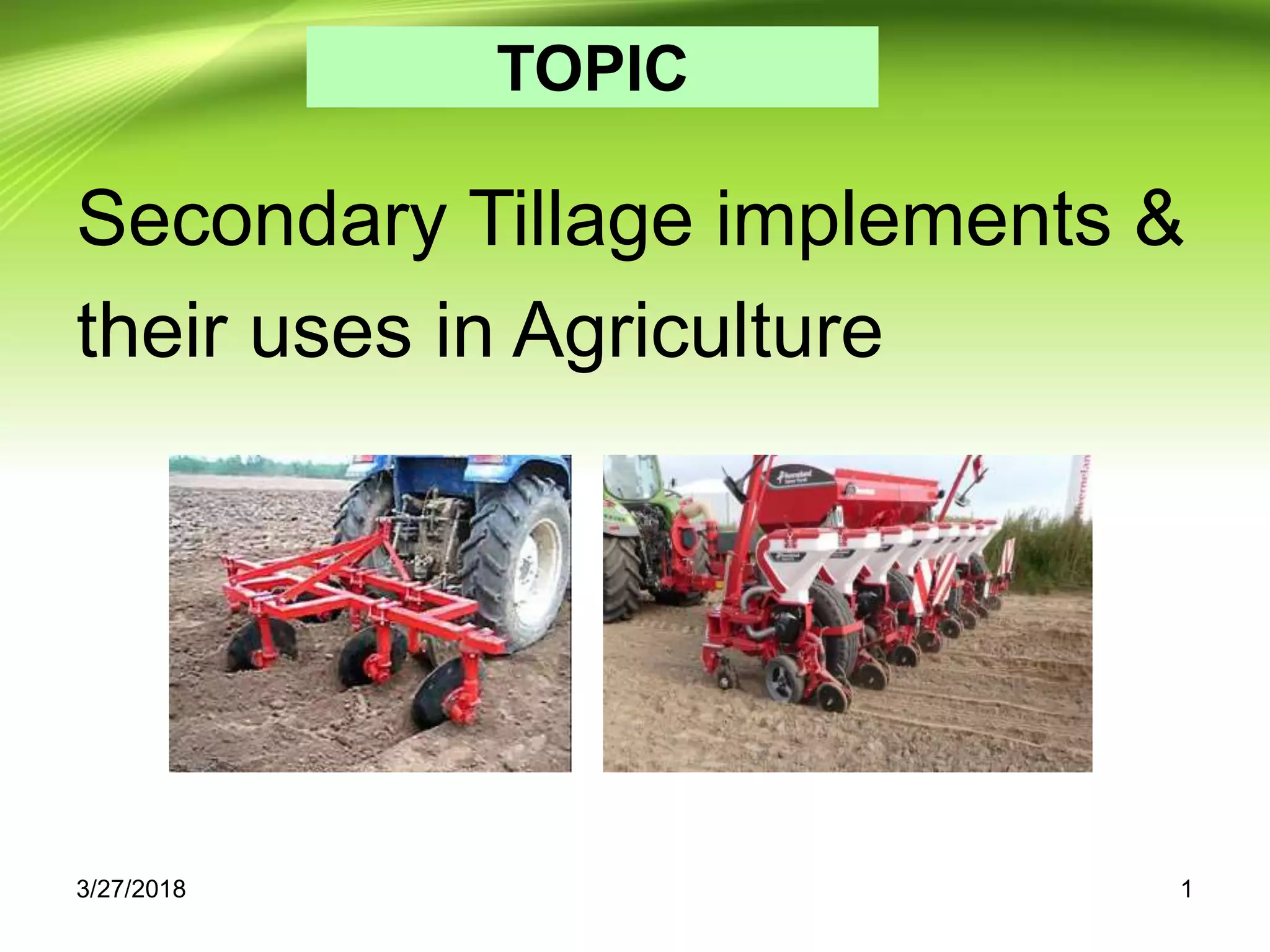 Secondary Tillage implements & their uses in Agriculture | PPTX