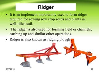 Secondary Tillage implements & their uses in Agriculture | PPTX