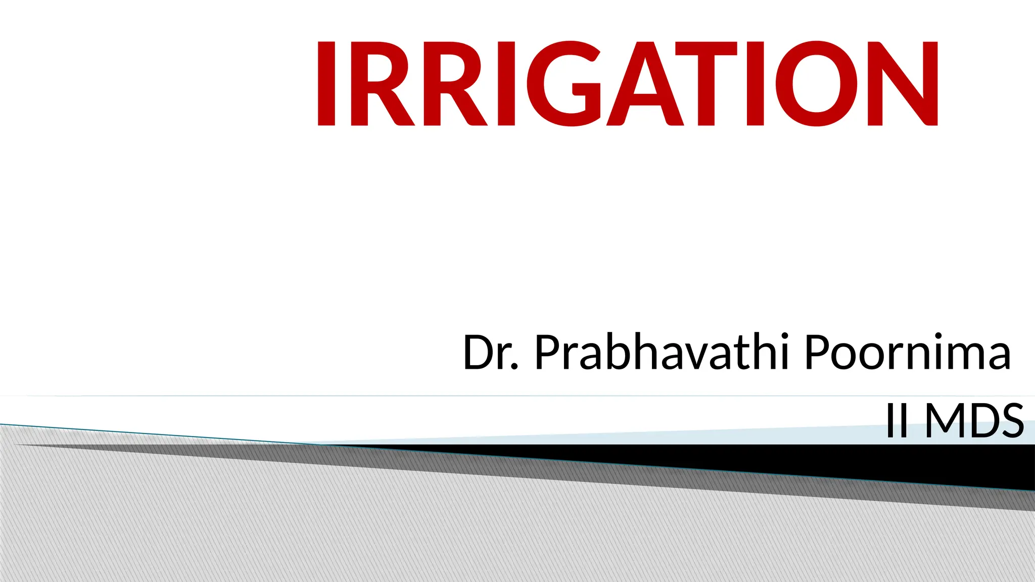 role of irrigation in endodontics & recent advances | PPTX