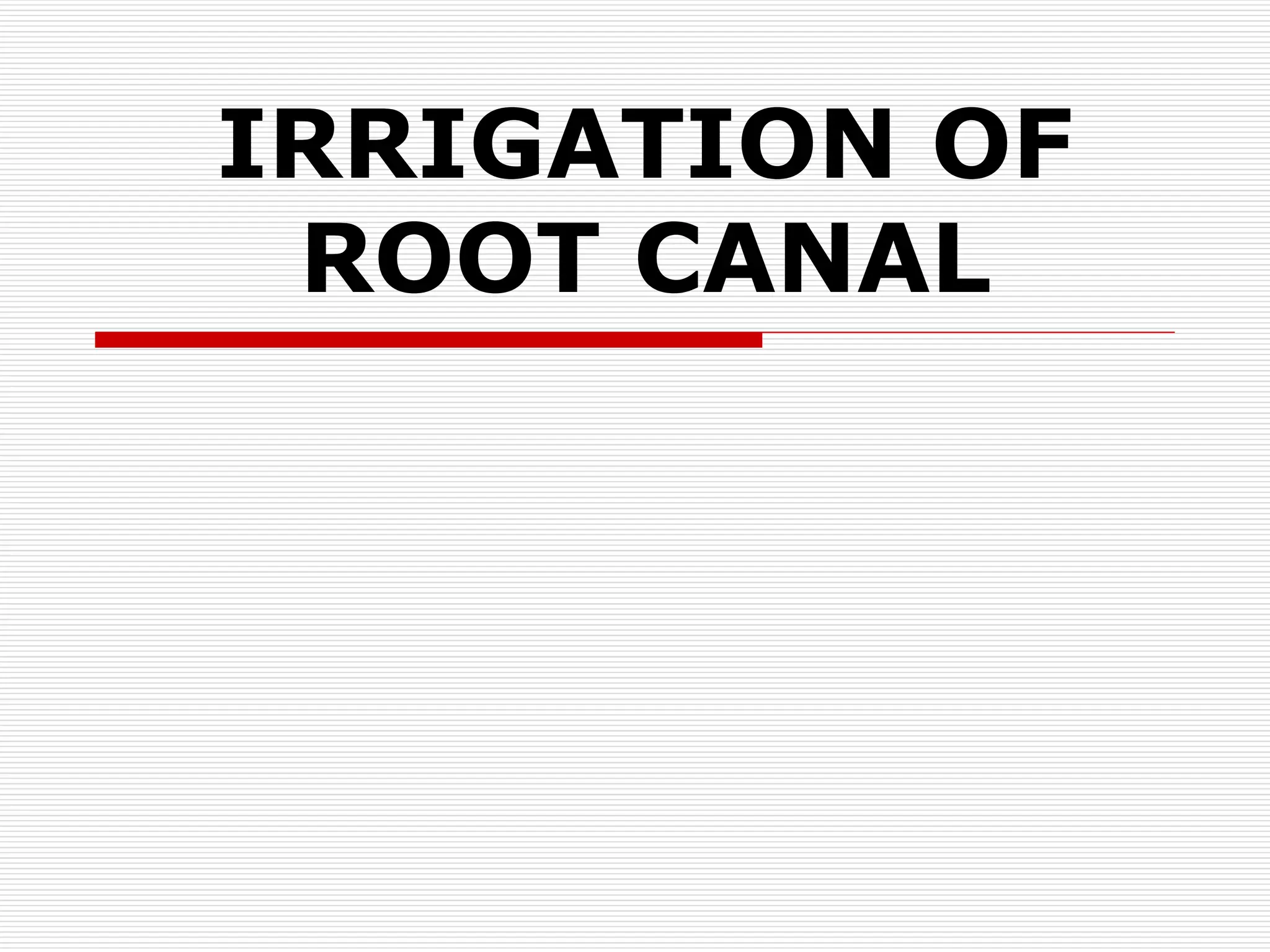 IRRIGATION-OF-ROOT-CANAL for teeth repair | PPT
