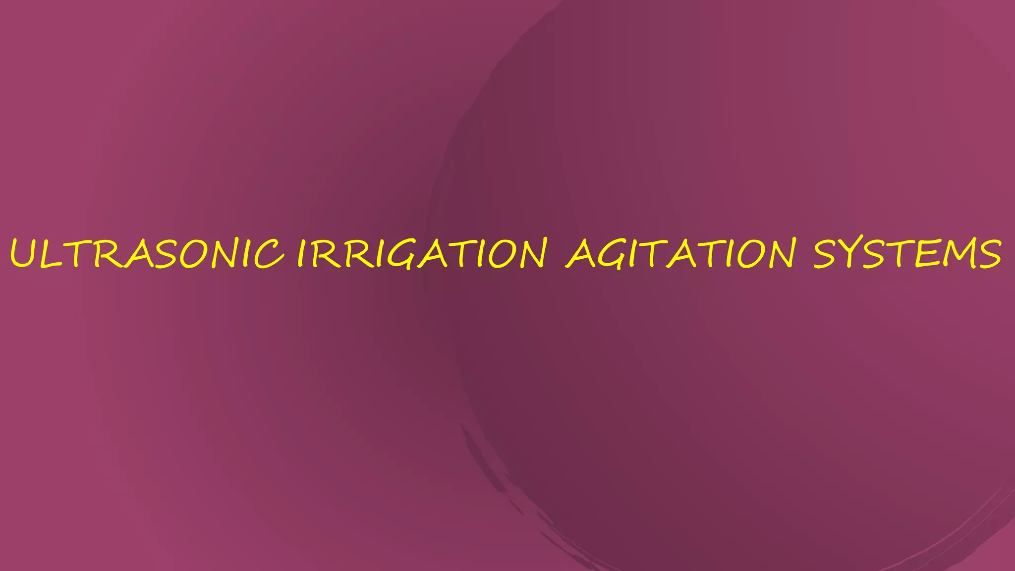 Irrigation agitation techniques | PPTX