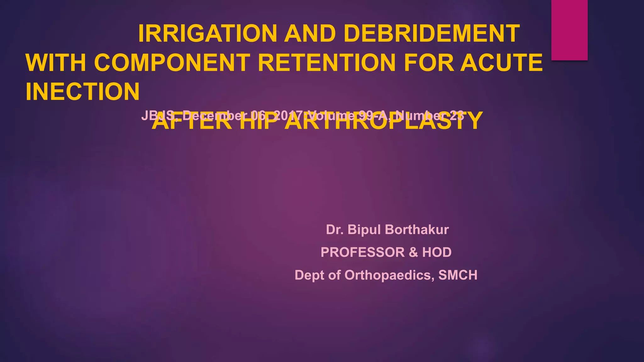 Irrigation and debridement with component retention for acute injection ...