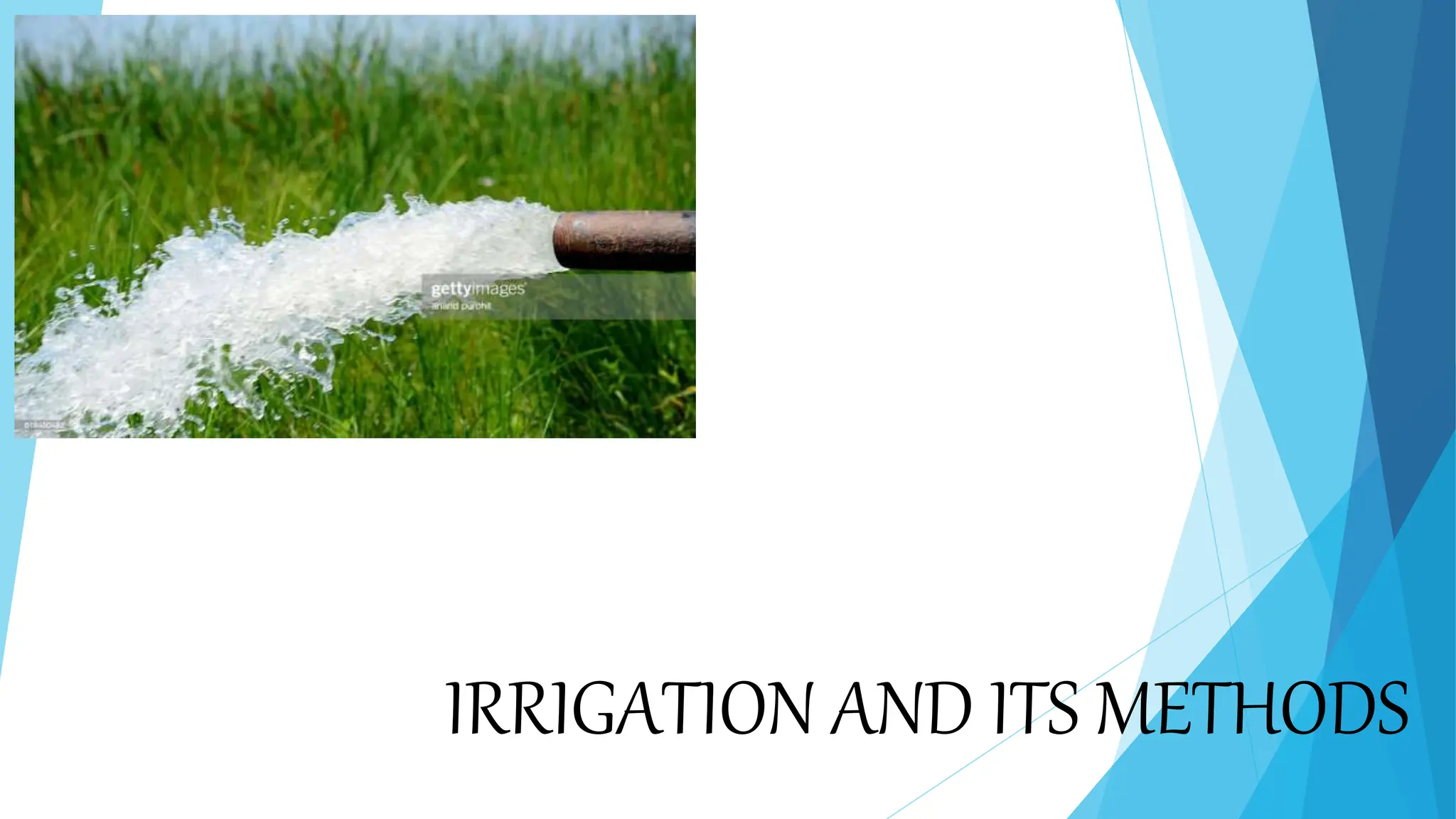 IRRIGATION AND ITS METHODS (In Agriculture).pptx