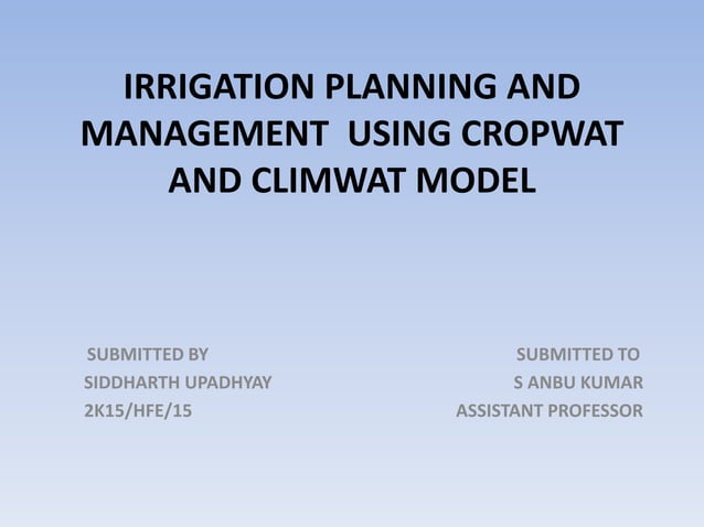 Irrigation planning with the help of cropwat 8.0 | PPTX | Agriculture ...