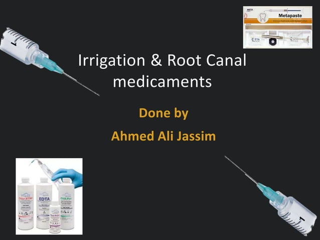Endodontic Irrigation and root canal medicament the new methods of ...