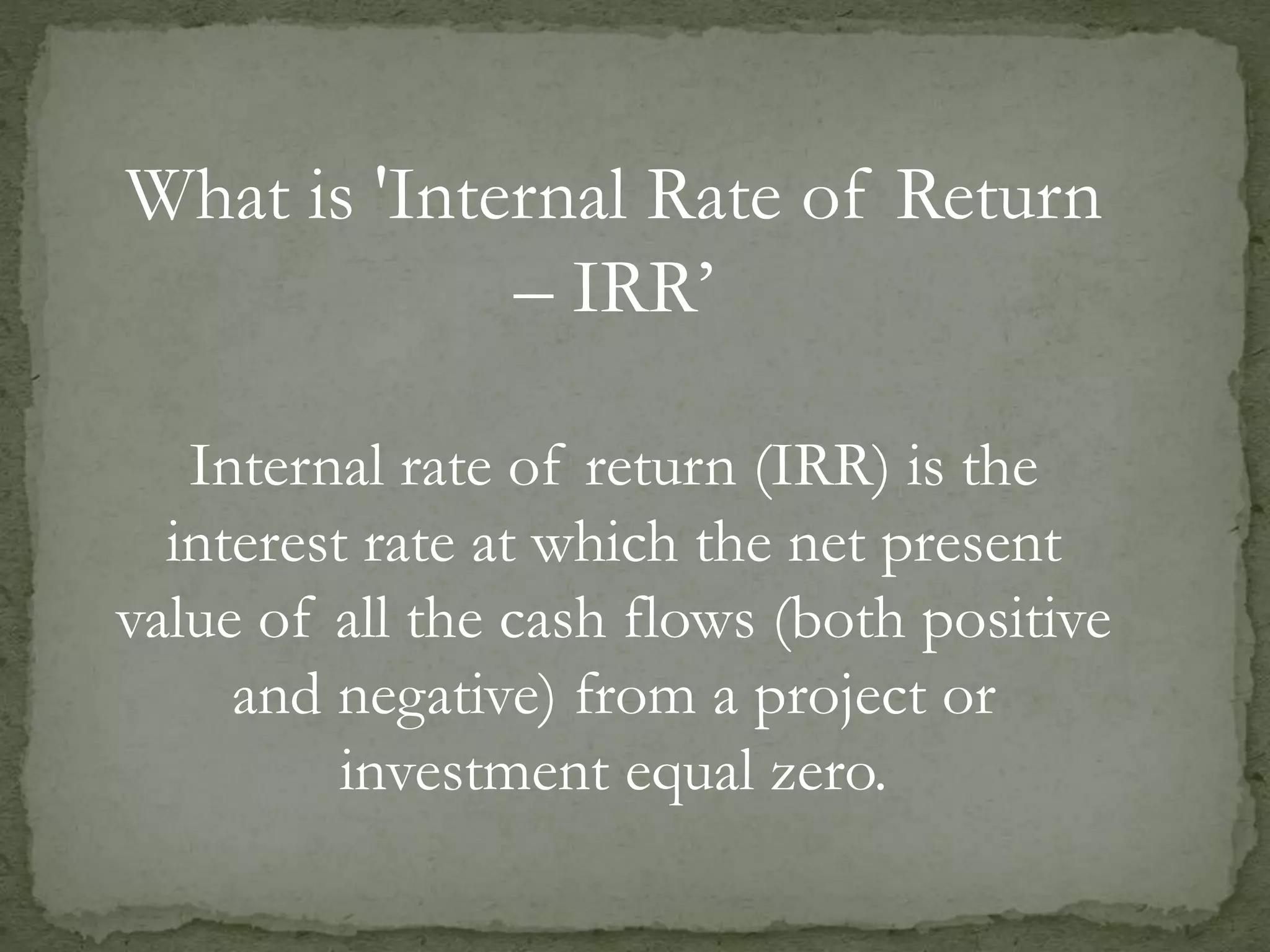 Irr ( internal rate of return) | PPTX