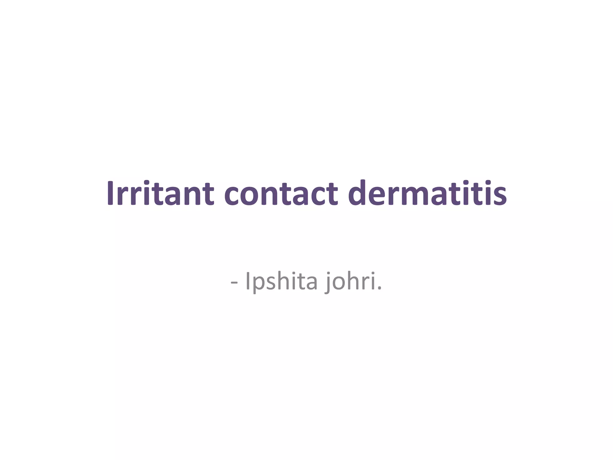 Irritant contact dermatitis | PPTX