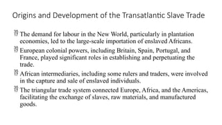 The Transatlantic Slave Trade and Its Impact | PPTX