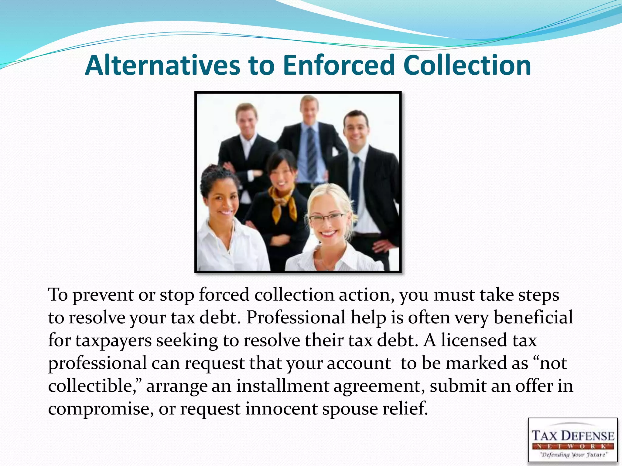 IRS Enforced Collection Actions and Alternatives to Enforced Collection ...