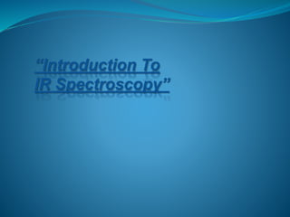 IR SPECTROSCOPY IMP.pptx
